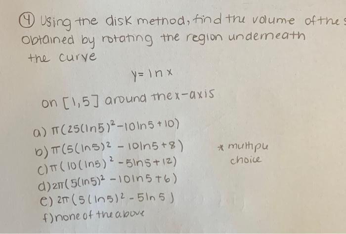 Solved (4) Using the disk method, find the volume of the | Chegg.com