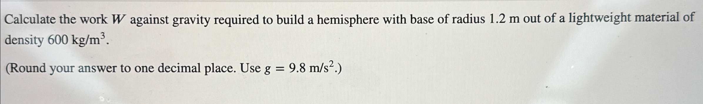 Solved Calculate the work W ﻿against gravity required to | Chegg.com