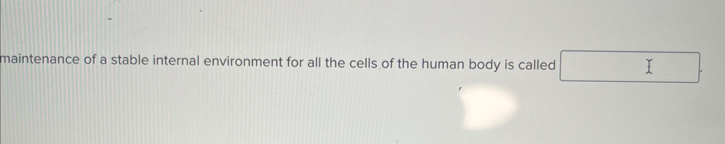Solved maintenance of a stable internal environment for all | Chegg.com
