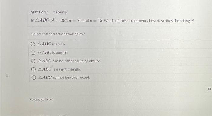 Solved QUESTION 1 2 POINTS In AABC, A = 25°, a = 20 and c = | Chegg.com