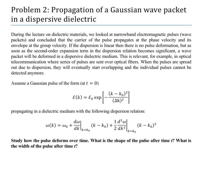 Solved Problem 2: Propagation of a Gaussian wave packet in a | Chegg.com