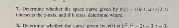 Solved 7. Determine whether the space curve given by | Chegg.com