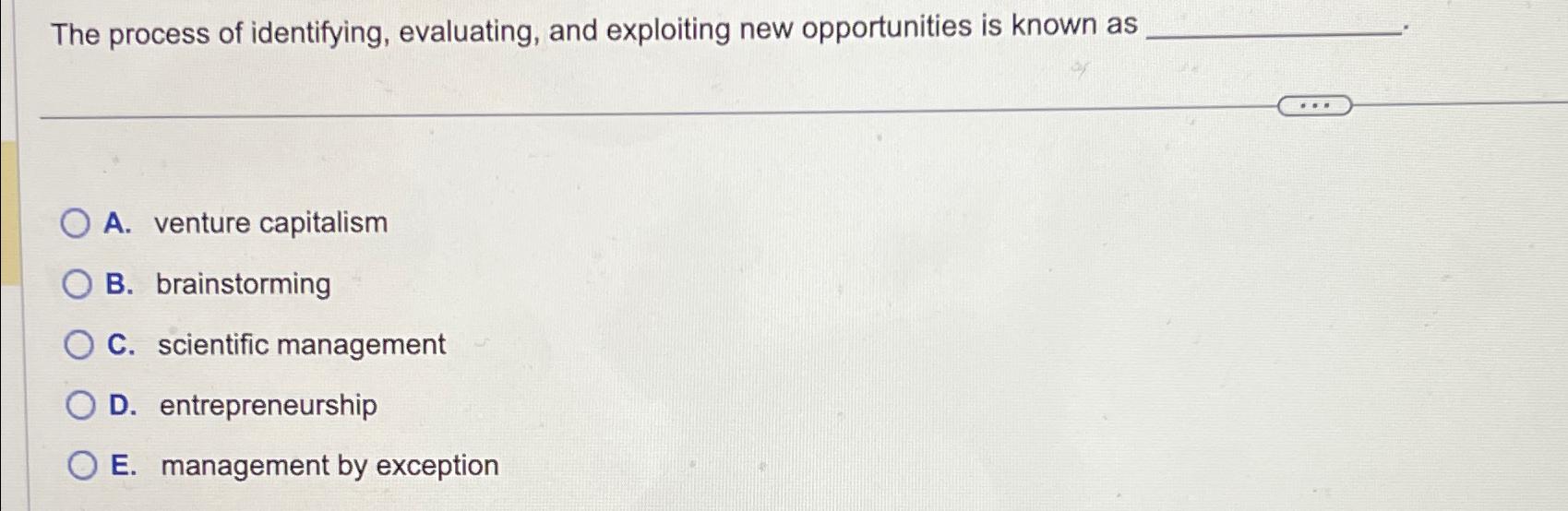 Solved The process of identifying, evaluating, and | Chegg.com