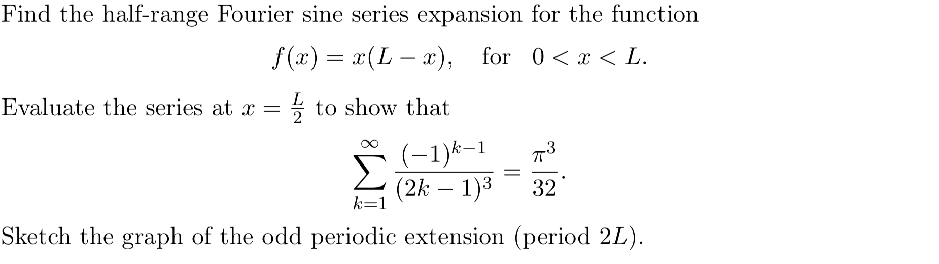Solved Find the half-range Fourier sine series expansion for | Chegg.com