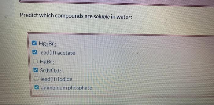 Solved Predict which compounds are soluble in water: Hg2Br2 | Chegg.com
