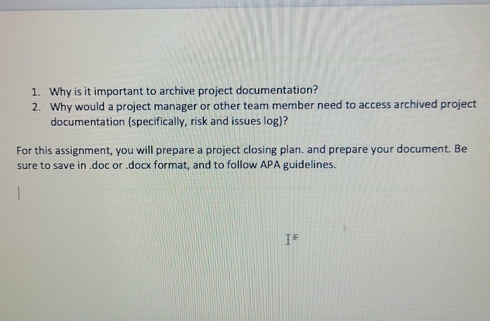 Solved 1. Why is it important to archive project | Chegg.com