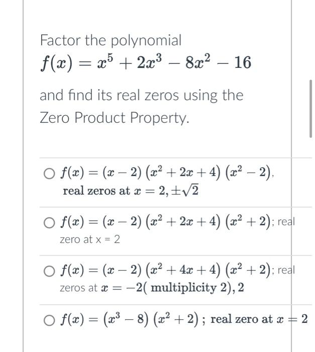 Solved Factor the polynomial f(x)=x5+2x3−8x2−16 and find its | Chegg.com