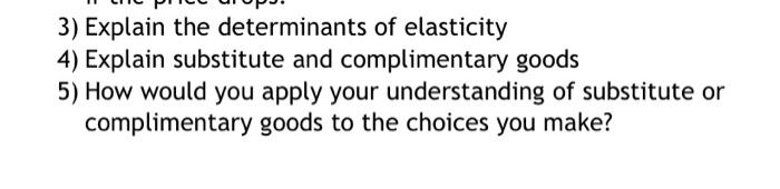 Solved 3) Explain the determinants of elasticity 4) Explain | Chegg.com