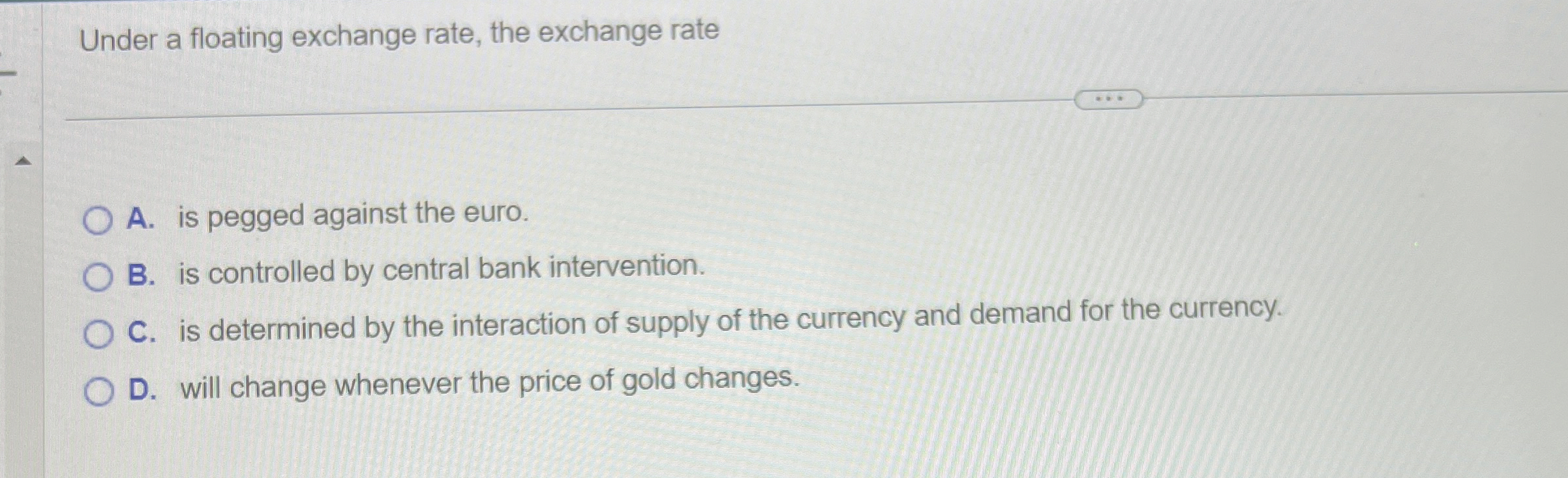 Solved Under a floating exchange rate, the exchange rateA. | Chegg.com