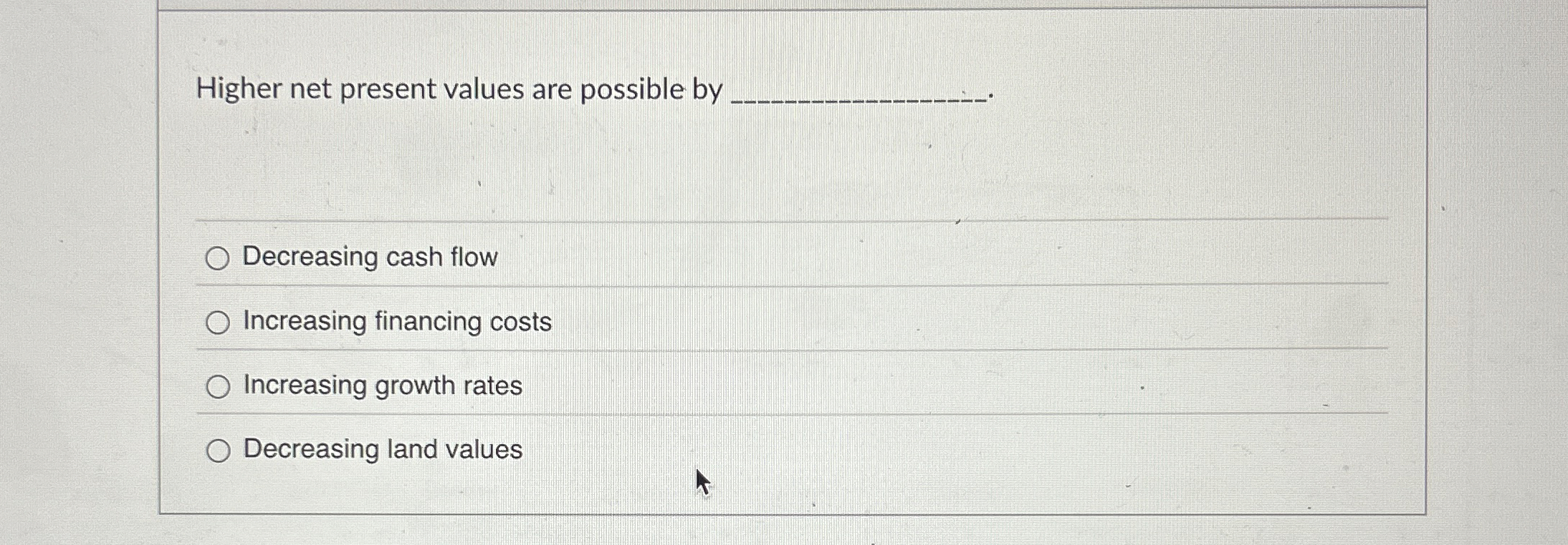 Solved Higher net present values are possible by | Chegg.com