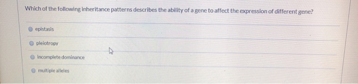 Solved Which of the following inheritance patterns describes | Chegg.com