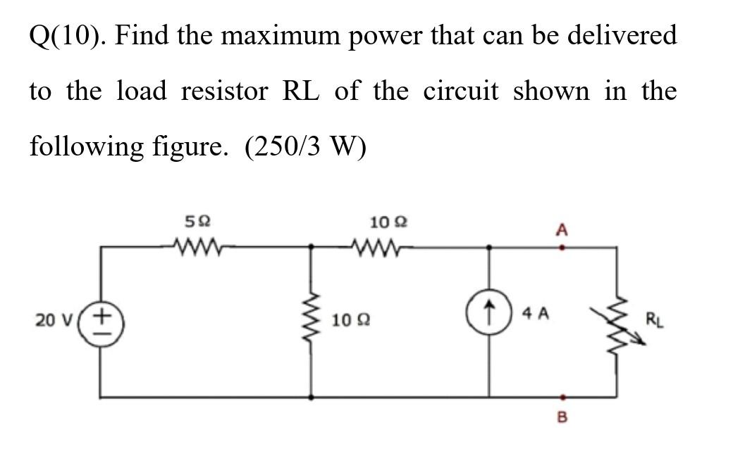 Solved Q(10). Find the maximum power that can be delivered | Chegg.com