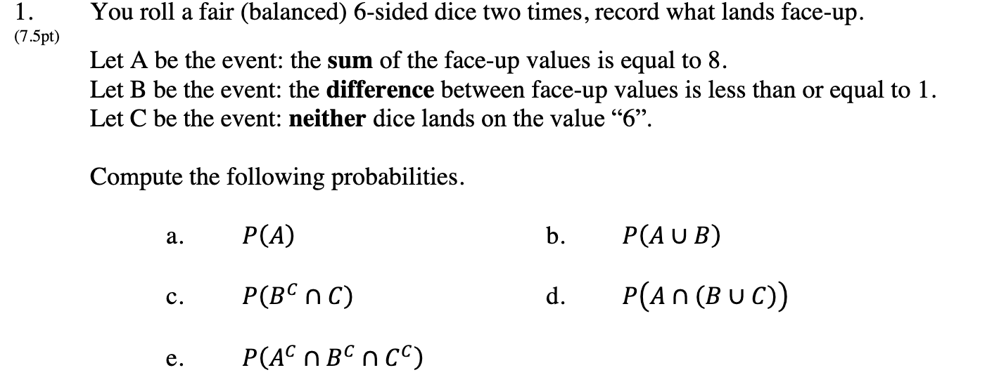 Solved You roll a fair (balanced) 6-sided dice two times, | Chegg.com