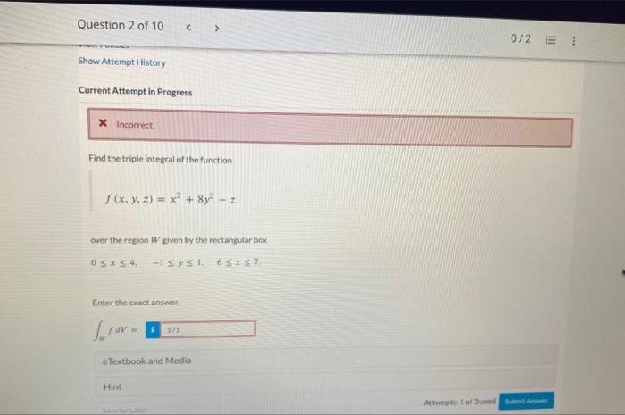 Solved Current Attempt in Progress Find the triple integral | Chegg.com