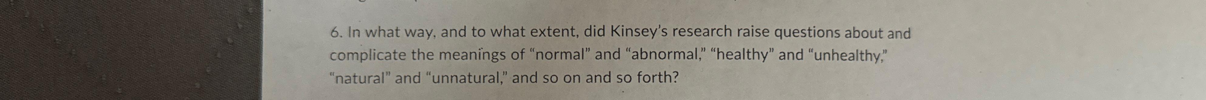 Solved In what way, and to what extent, did Kinsey's | Chegg.com