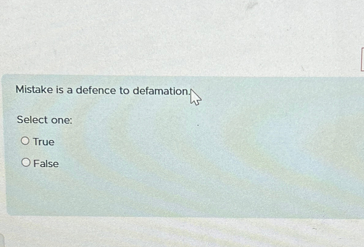 Solved Mistake is a defence to defamation.Select | Chegg.com