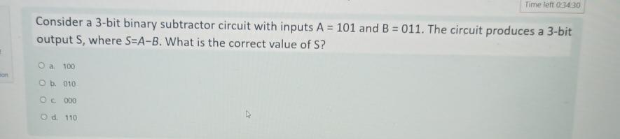 Solved Time left 0:3430Consider a 3-bit binary subtractor | Chegg.com