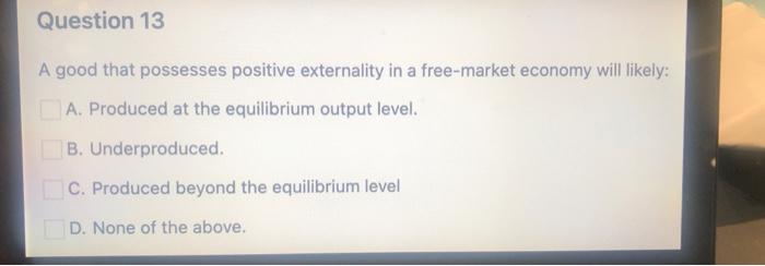 Solved Question 15 Negative externality most likely exists | Chegg.com
