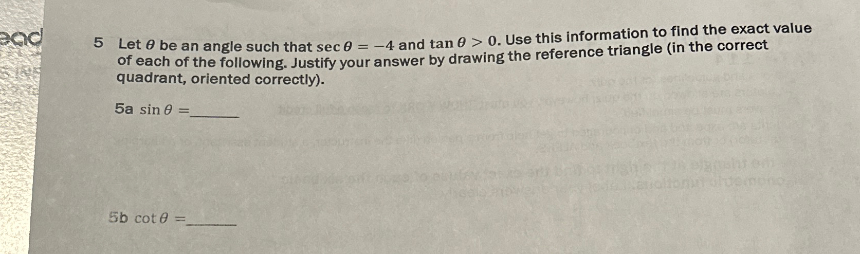 Solved 5 ﻿Let θ ﻿be an angle such that secθ=-4 ﻿and tanθ>0. | Chegg.com
