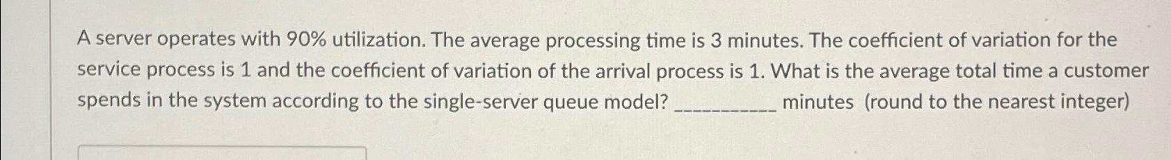 Solved A Server Operates With 90 ﻿utilization The Average