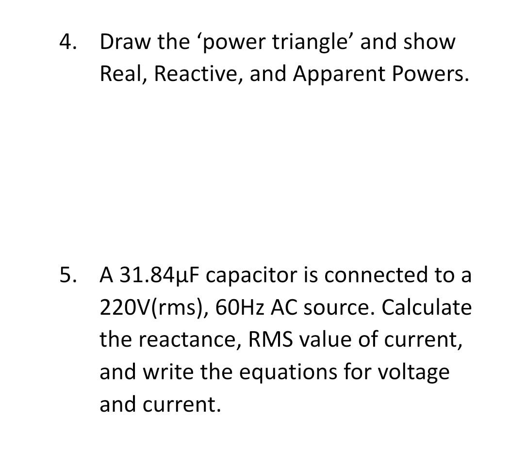 Solved 4. Draw the 'power triangle' and show Real, Reactive, | Chegg.com