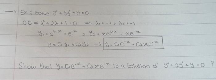 show that y= c1 e^-x + c2 xe^-x is a solution of y''+ | Chegg.com