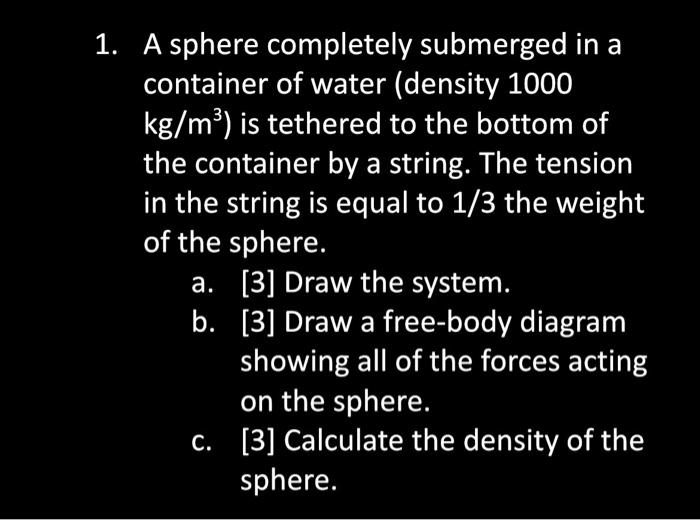 Solved A sphere completely submerged in a container of water | Chegg.com