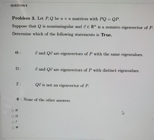 Solved QUESTIONS Problem 3. Let P, Q be nxn matrices with PQ | Chegg.com