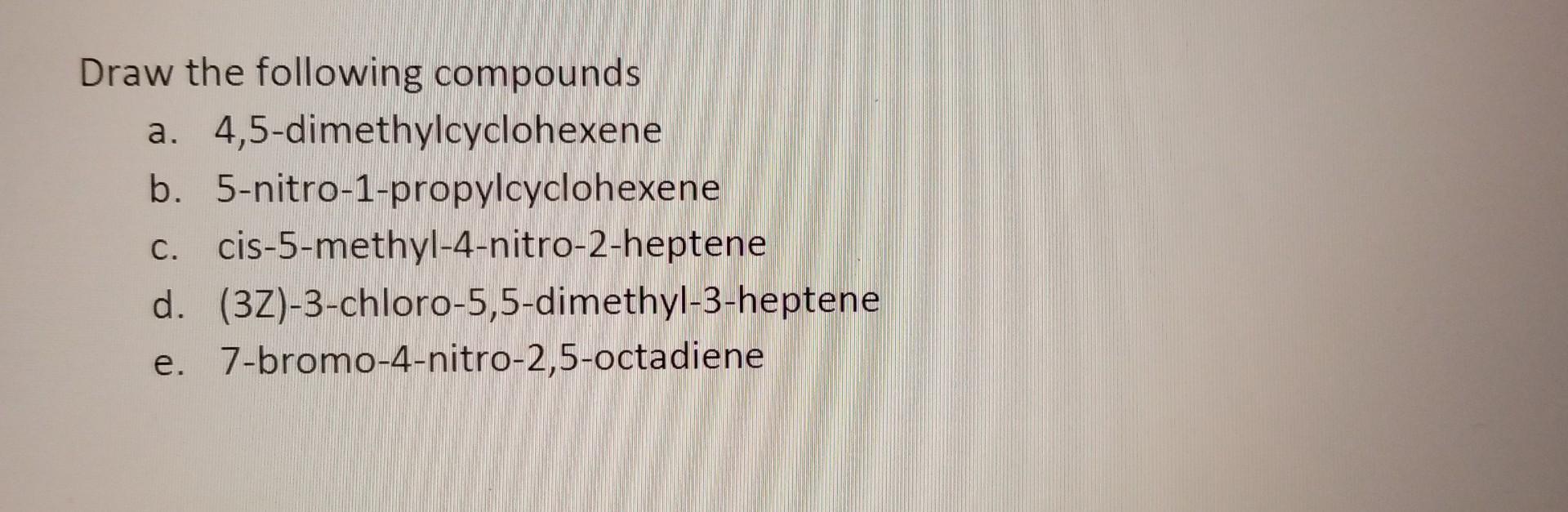 Solved Draw the following compounds a. | Chegg.com