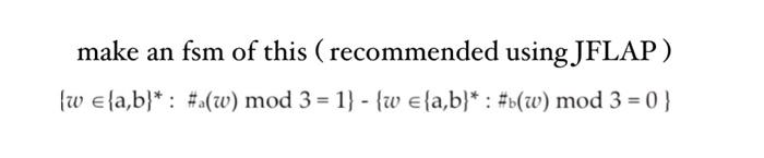 Solved make an fsm of this ( recommended using JFLAP ) | Chegg.com