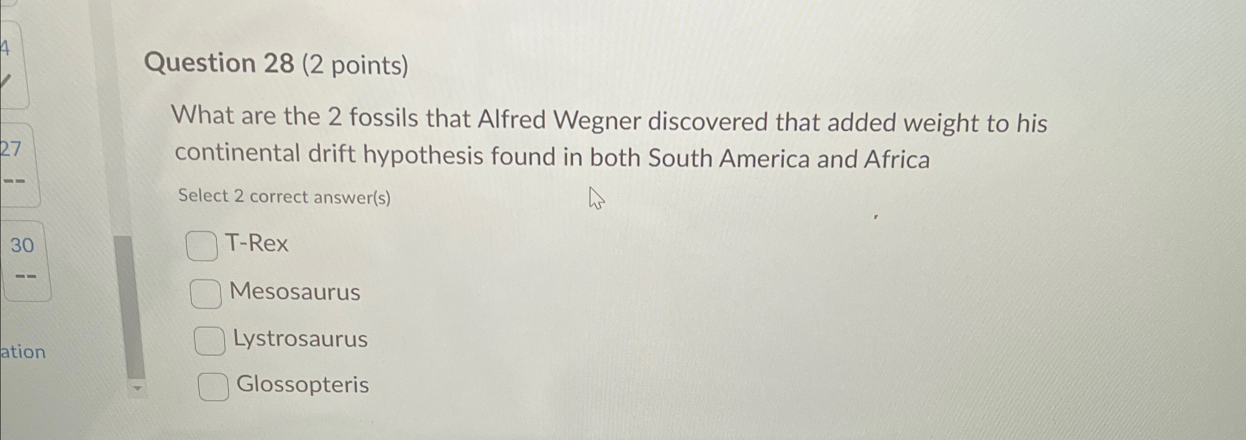 Solved Question 28 (2 ﻿points)What are the 2 ﻿fossils that | Chegg.com