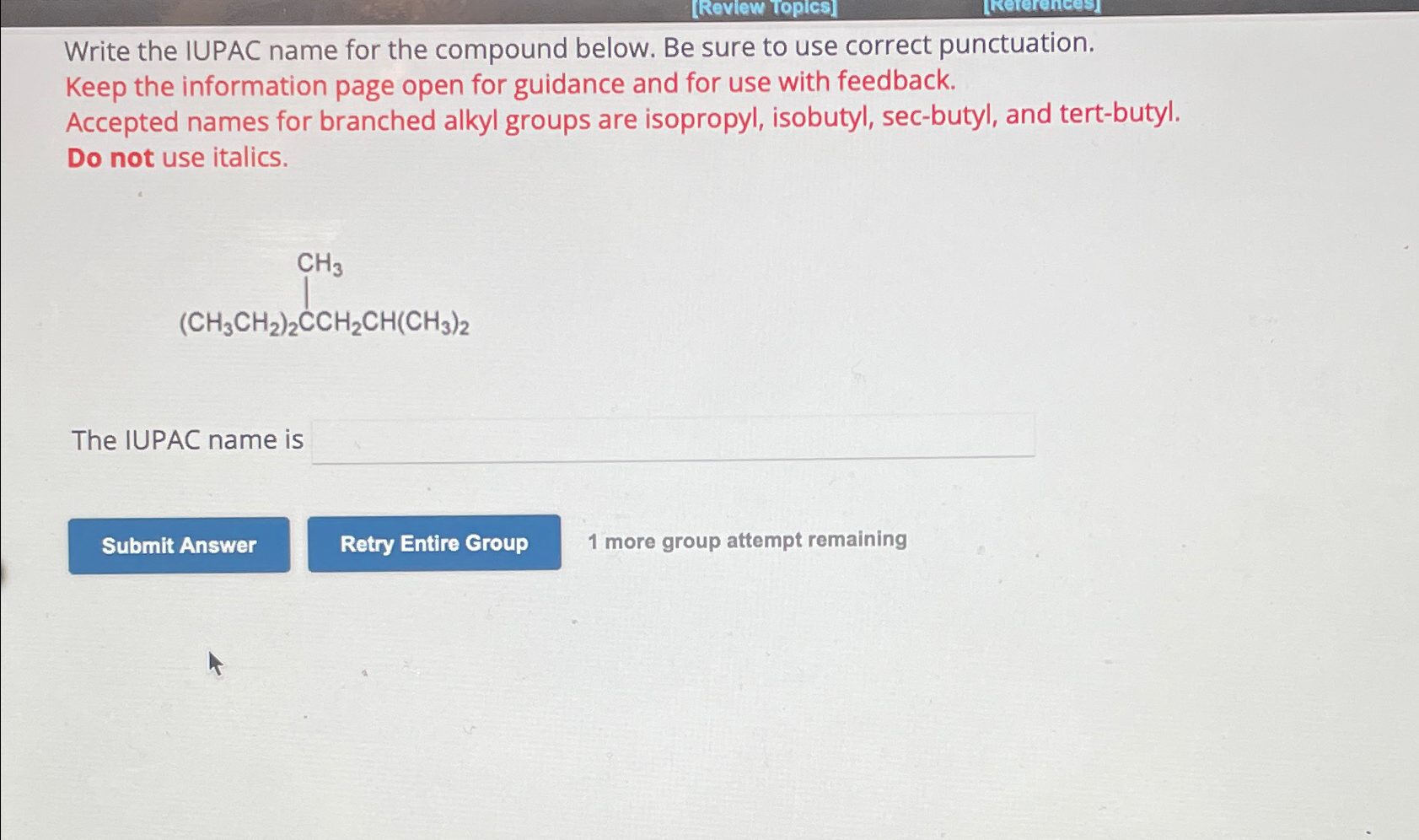 Solved Write the IUPAC name for the compound below. Be sure | Chegg.com