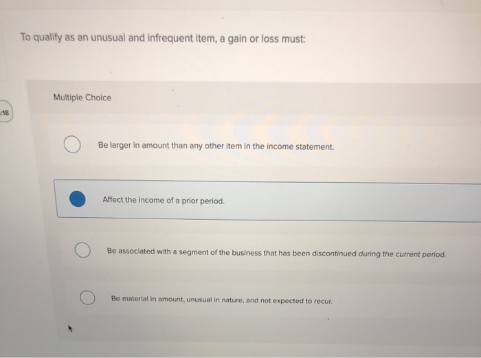 Solved To qualify as an unusual and infrequent item, a gain | Chegg.com