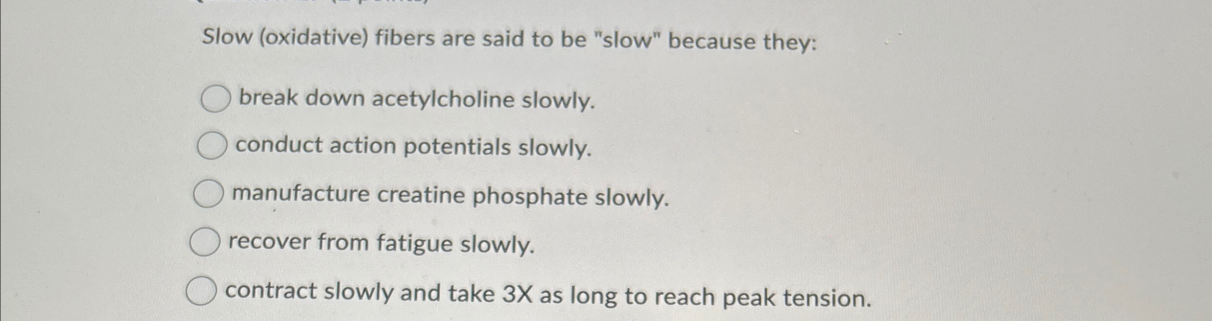 Solved Slow (oxidative) ﻿fibers are said to be "slow" | Chegg.com