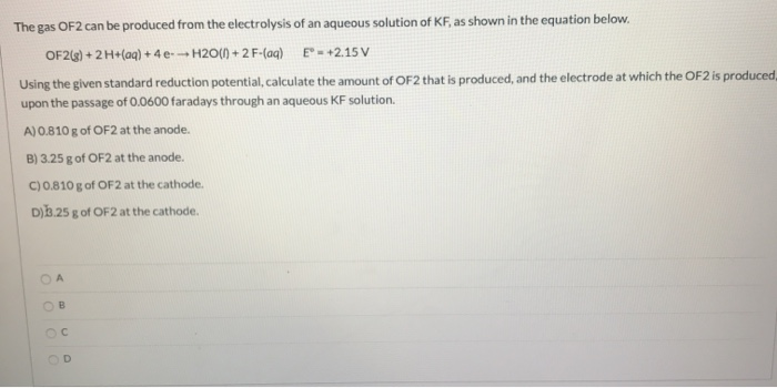 Solved The gas OF2 can be produced from the electrolysis of | Chegg.com