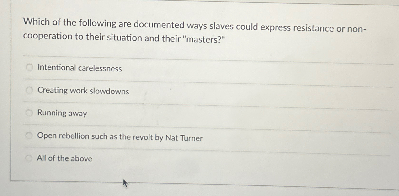 Solved Which of the following are documented ways slaves | Chegg.com
