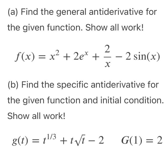 Solved (a) Find the general antiderivative for the given | Chegg.com