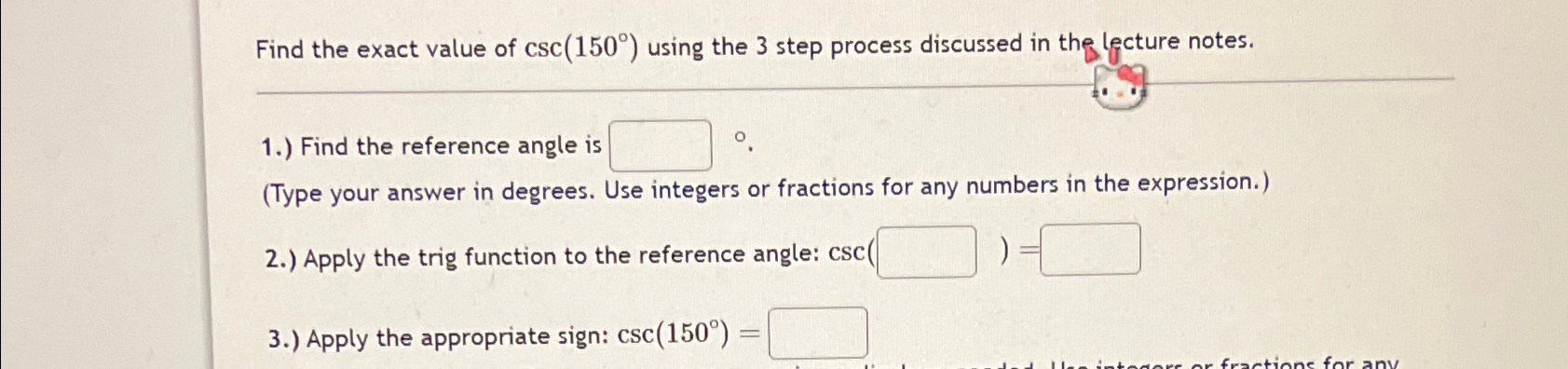 Solved Find the exact value of csc(150°) ﻿using the 3 ﻿step | Chegg.com