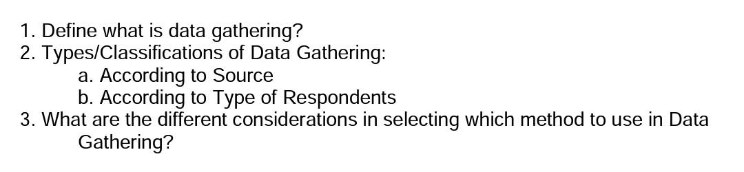 Solved 1. Define what is data gathering? 2. | Chegg.com