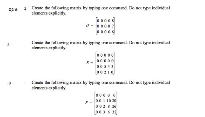 Solved Q2A 1 Create the following matrix by typing one | Chegg.com