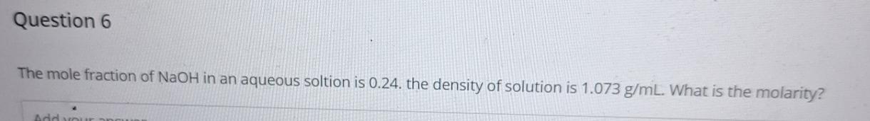 Solved Question 6The mole fraction of NaOH in an aqueous | Chegg.com