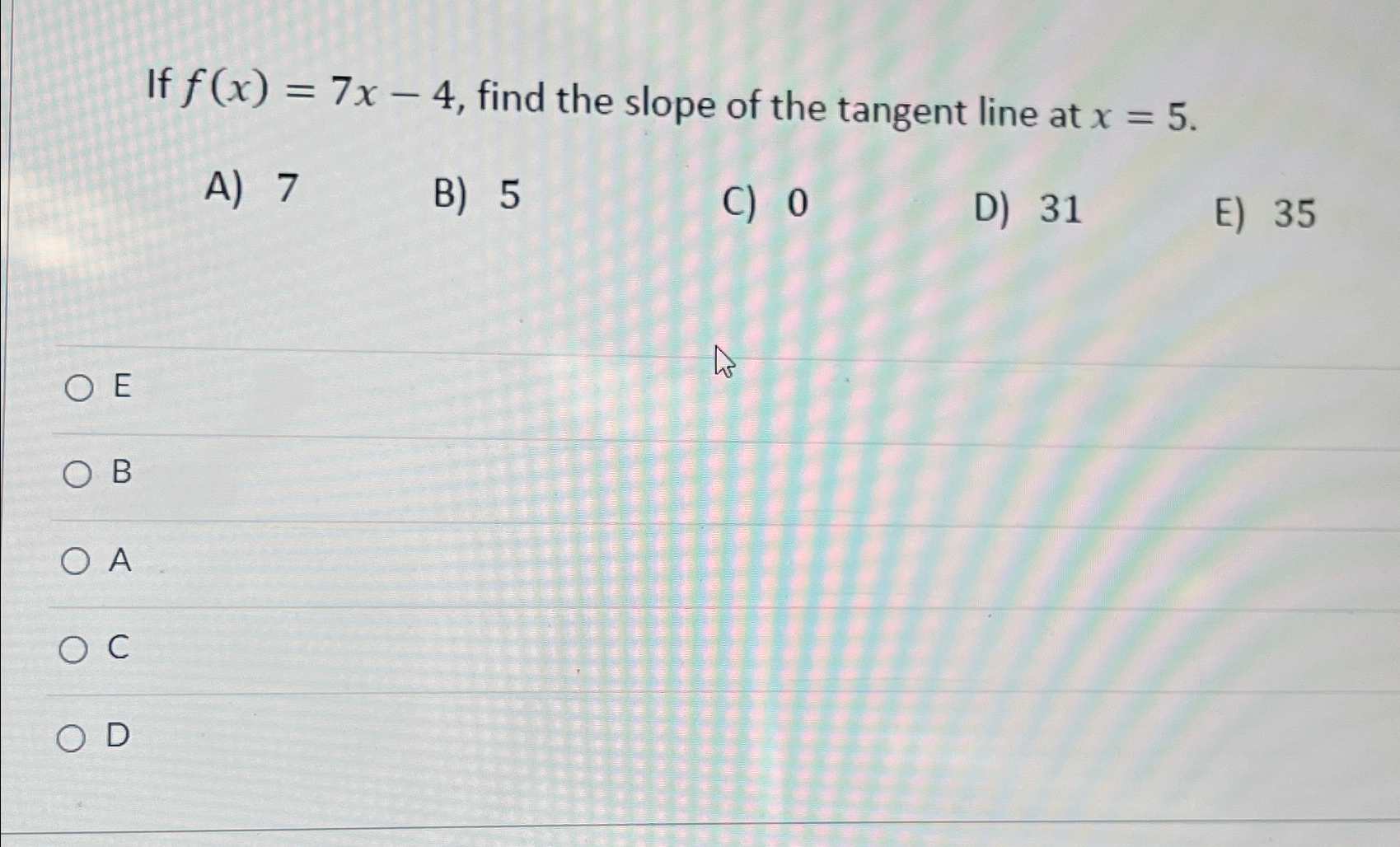 Solved If f(x)=7x-4, ﻿find the slope of the tangent line at | Chegg.com
