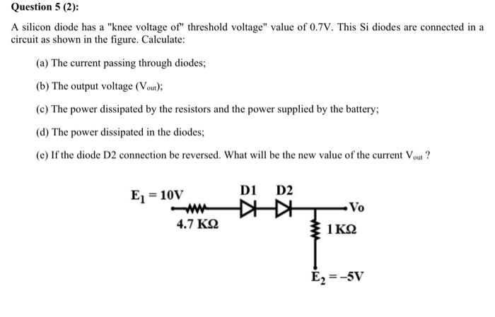Solved A silicon diode has a "knee voltage of" threshold | Chegg.com