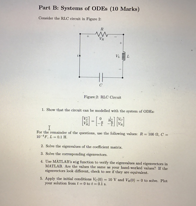 Solved Part B: Systems of ODES (10 Marks) Consider the RLC | Chegg.com
