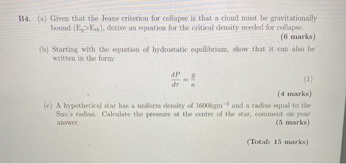 Solved B4. (a) Given that the Jeans criterion for collapse | Chegg.com