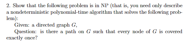 Solved Show that the following problem is in NP (that is, | Chegg.com