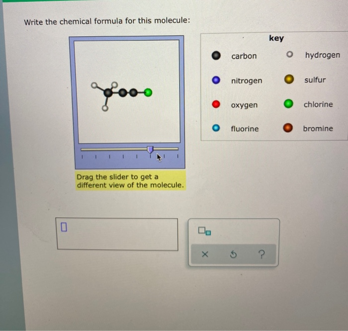 Solved Write the chemical formula for this molecule: key O | Chegg.com