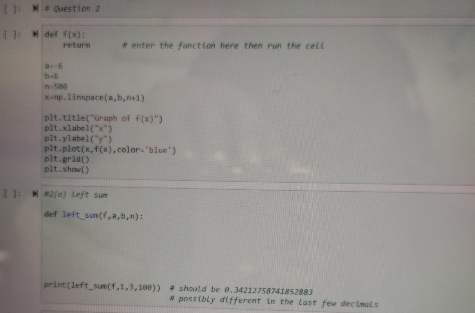 Solved def f(x): return a=−6 b=8 n=500 x=np. linspace | Chegg.com