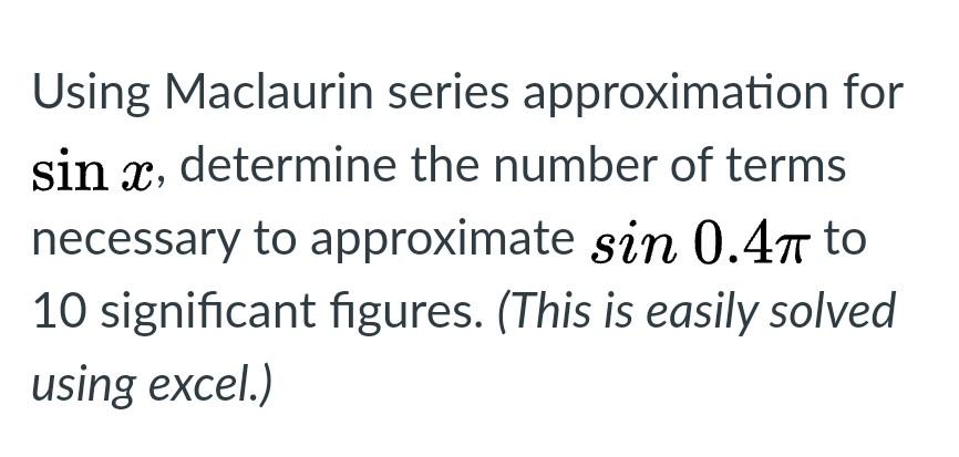 Using Maclaurin series approximation for sin x, | Chegg.com