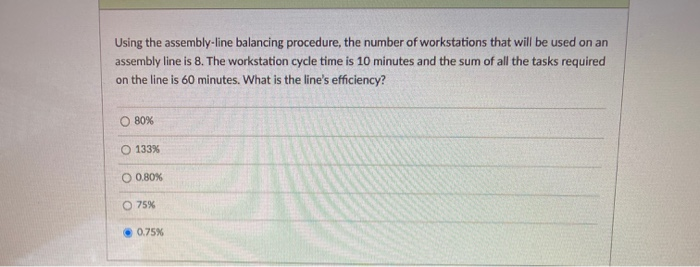 Solved Using the assembly-line balancing procedure, the | Chegg.com